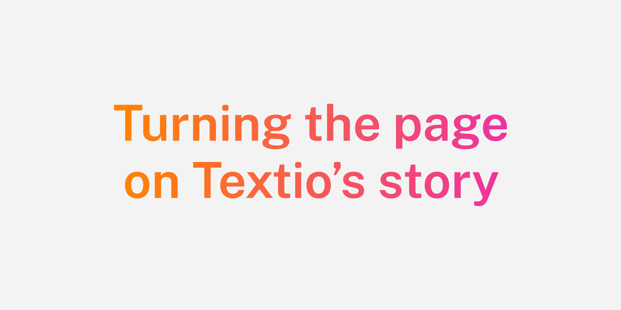 Turning the page on Textio’s story – Textio blog
